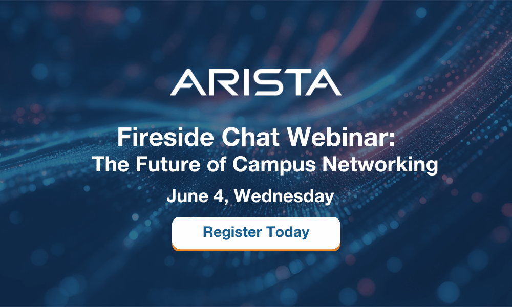 Fireside Chat: The Future of Campus Networking Webinar